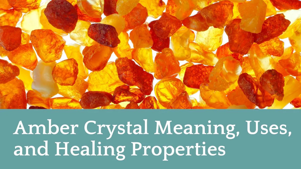 Amber Crystal Meaning, Uses, and Healing Properties – Kumi Oils