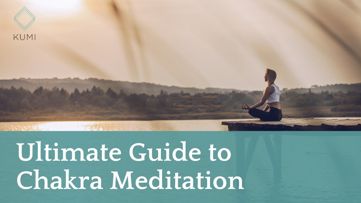 Ultimate Guide to Chakra Meditation – Kumi Oils