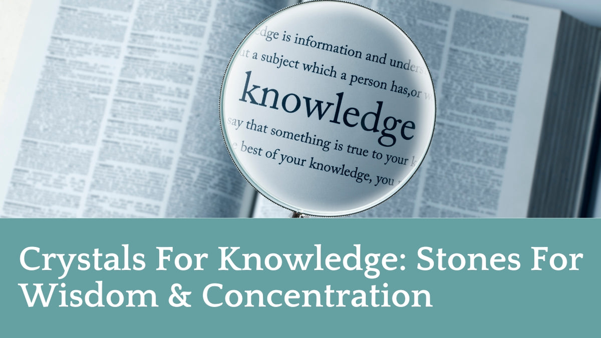 Crystals For Knowledge: Stones For Wisdom & Concentration – Kumi Oils